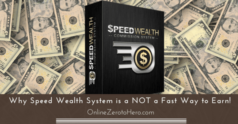 Why Speed Wealth System is a NOT such a Fast Way to Earn!