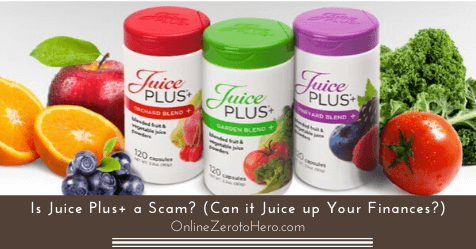 Is Juice Plus+ a Scam? (Can it Juice up Your Finances?)